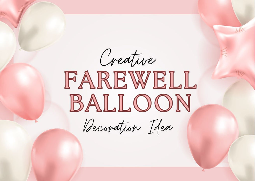 Farewell Balloon Decoration Ideas (Dubai UAE)
