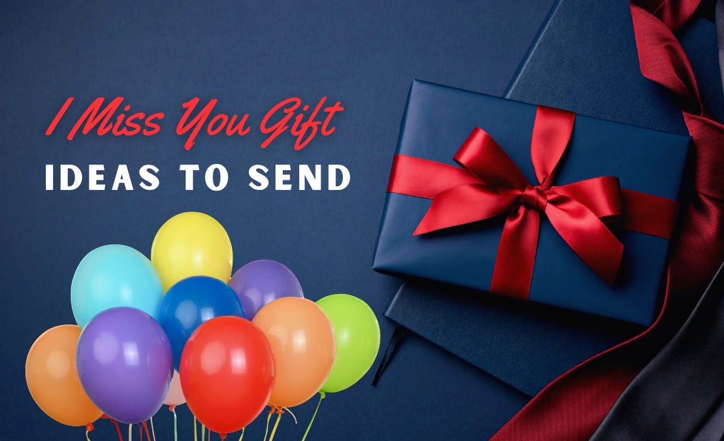 I Miss You Gift Ideas To Send in Dubai (UAE)